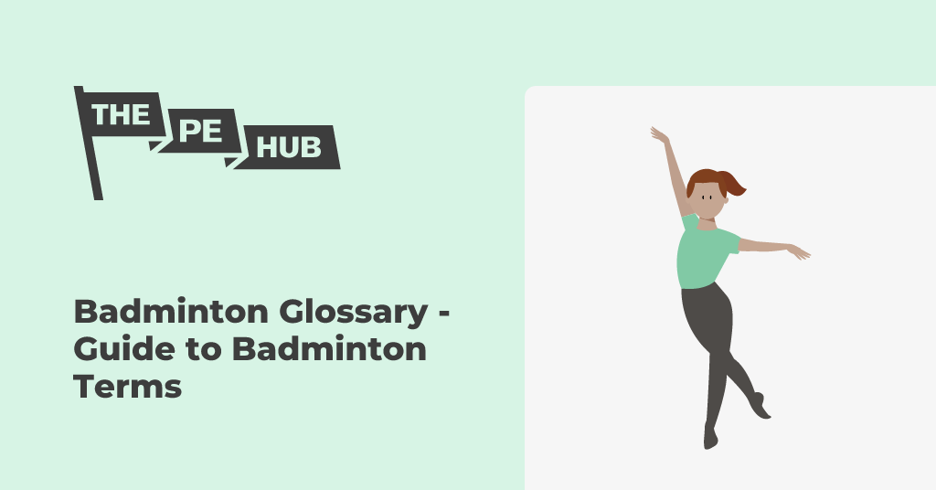 Badminton Glossary - Guide to Badminton Terms | The PE Hub