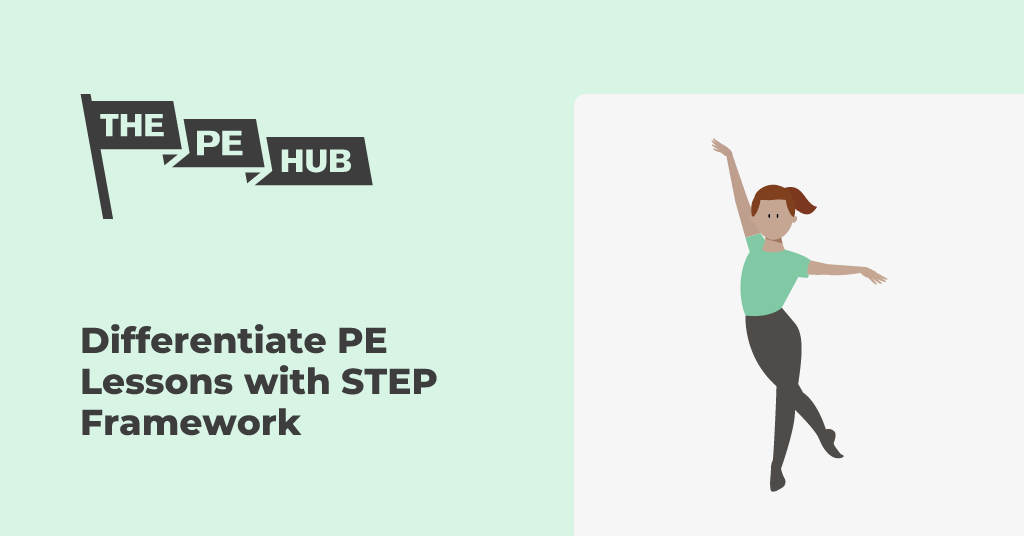 Differentiate PE Lessons with STEP Framework | The PE Hub
