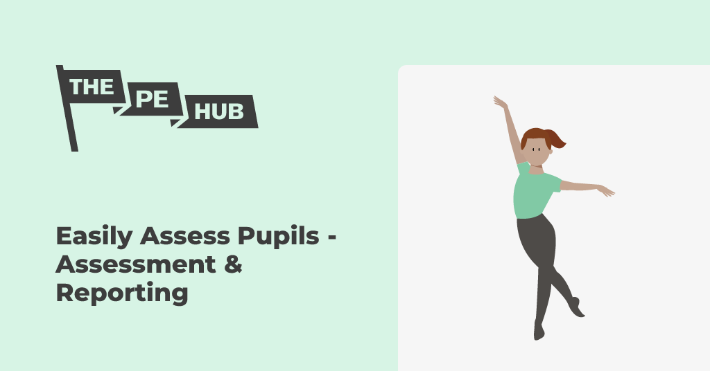 Easily Assess Pupils - Assessment & Reporting | The PE Hub