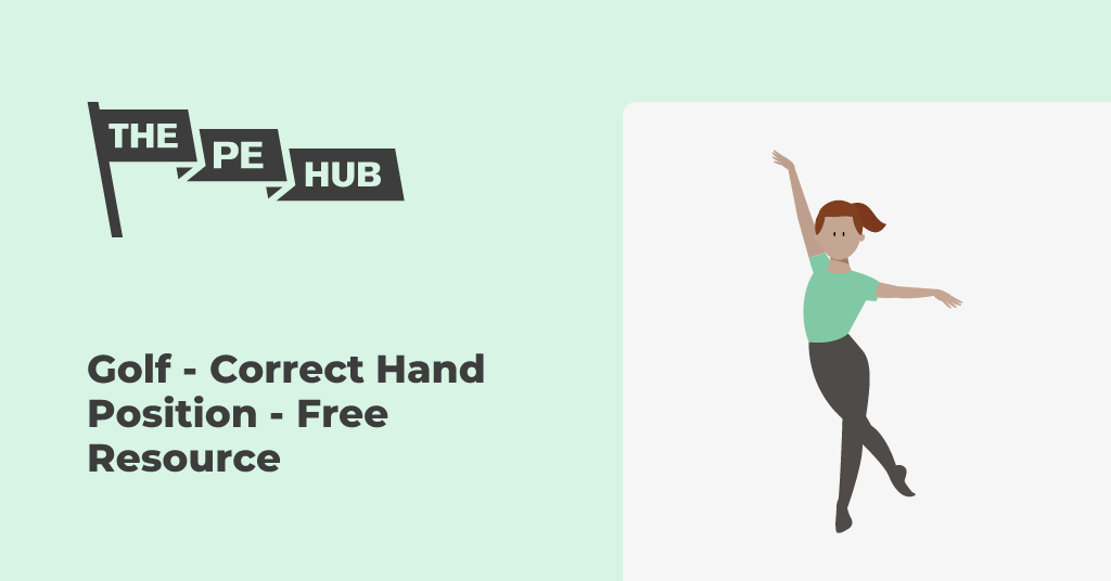 Golf - Correct Hand Position - Free Resource | The PE Hub
