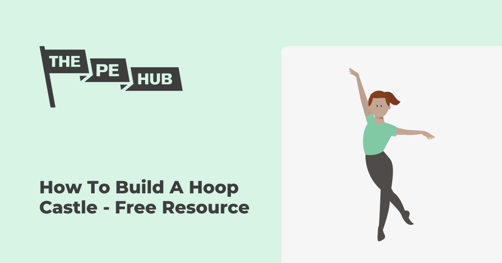 How To Build A Hoop Castle - Free Resource | The PE Hub