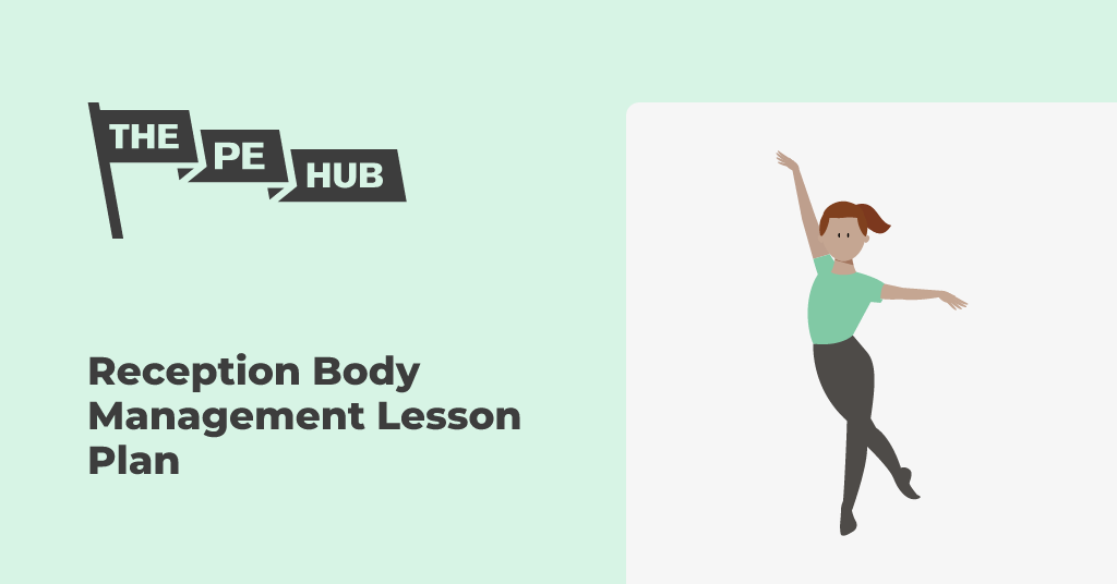 Reception Body Management Lesson Plan | The PE Hub