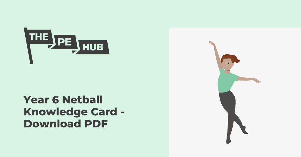 Year 6 Netball Knowledge Card - Download PDF | The PE Hub